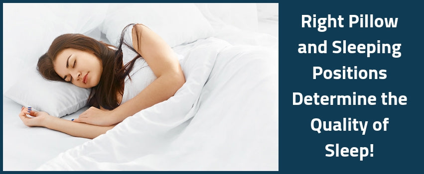 Right Pillow and Sleeping Positions Determine the Quality of Sleep!
